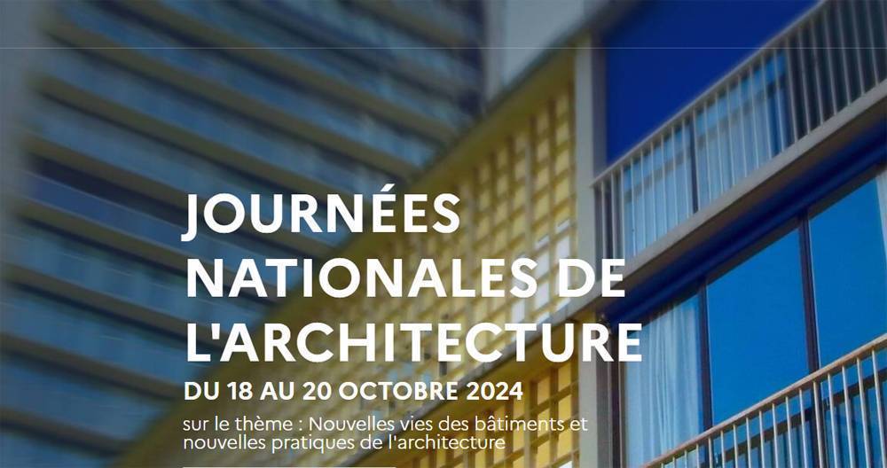 Journées nationales de l'architecture 2024 en France : réinventer les bâtiments et les pratiques ...